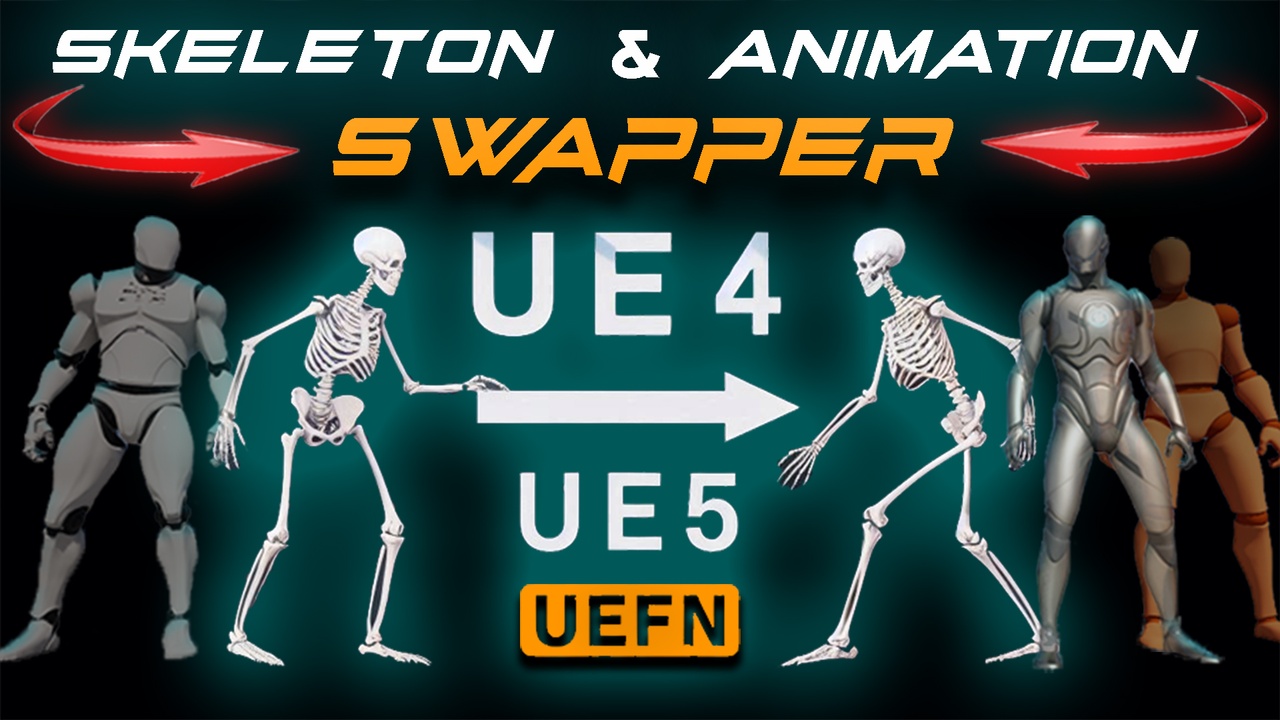 Skeleton And Animation Swapper UE4 To UE5 UEFN + Swap & Retarget Animations [Request]