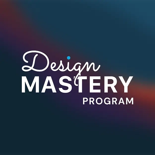 Design Mastery Program [Request]