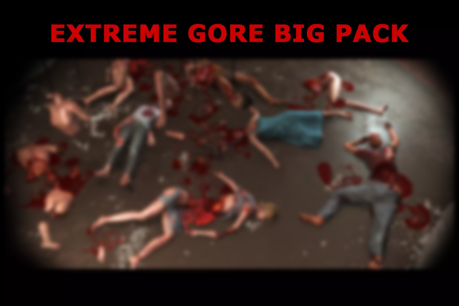 Extreme Gore Big Pack [Request]